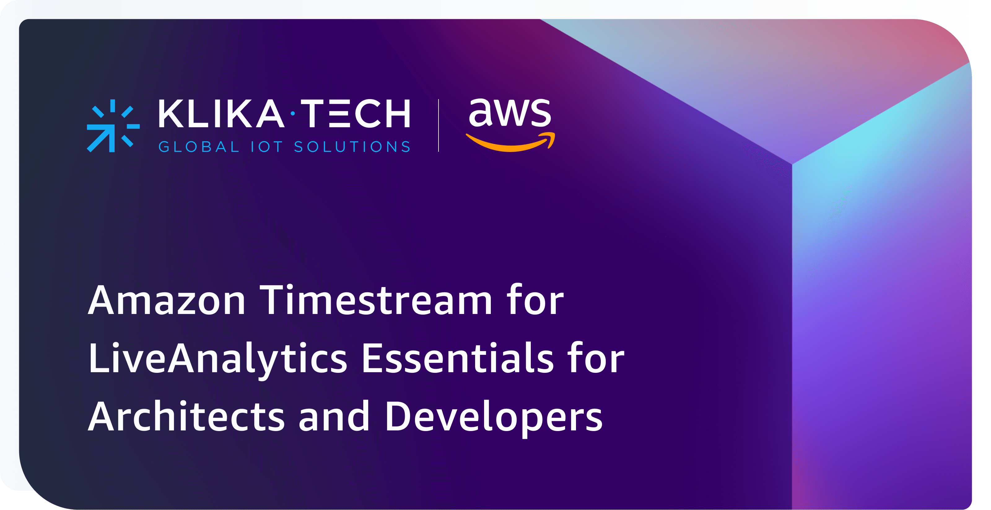Amazon Timestream for LiveAnalytics Essentials for Architects and Developers
